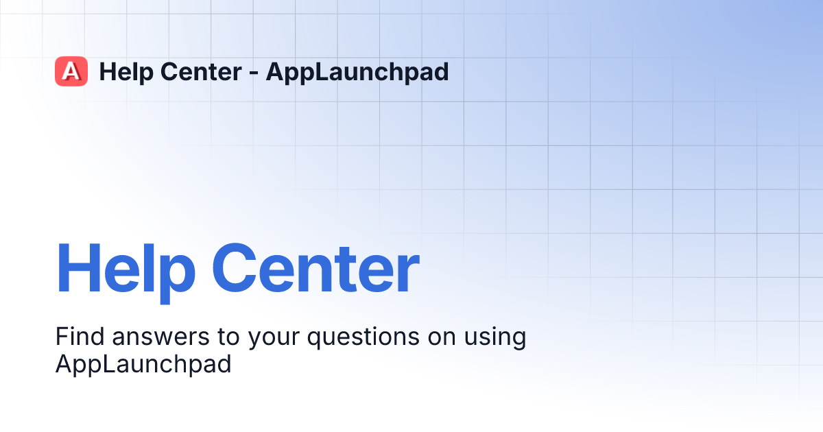 Help Center | Help Center - AppLaunchpad